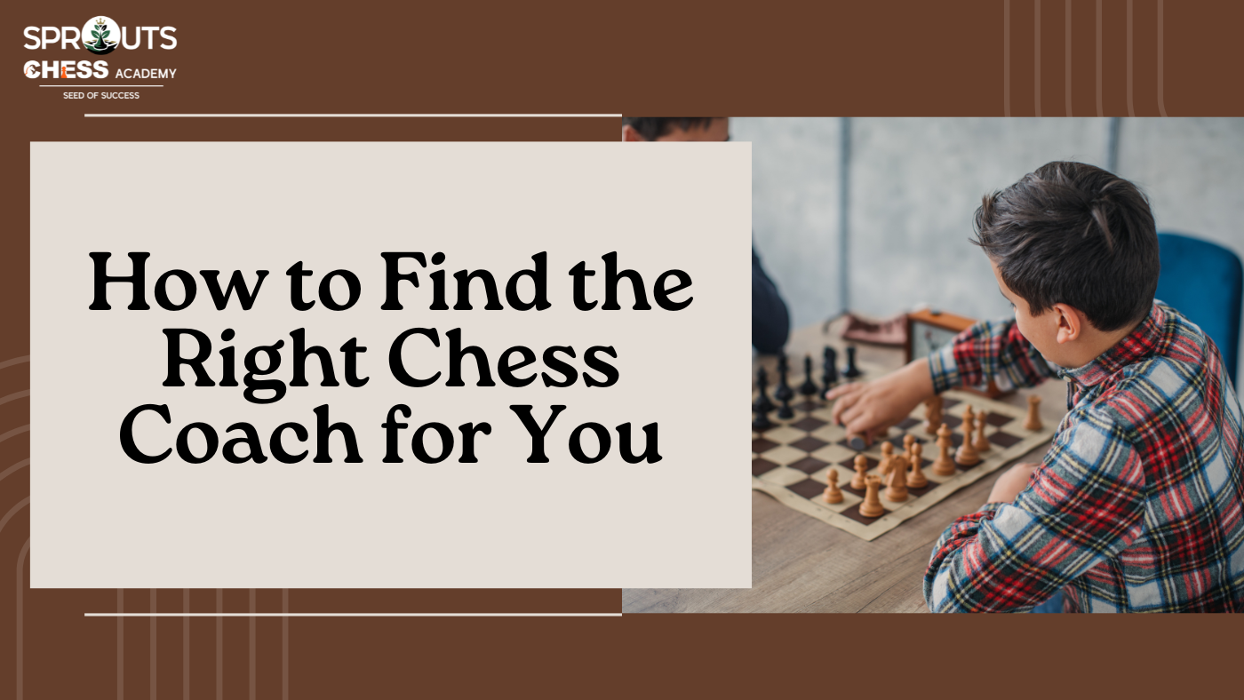 How to Find the Right Chess Coach for You - Sprouts Chess Academy